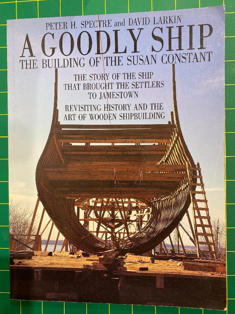 A Goodly Ship: The Building of the Susan Constant
