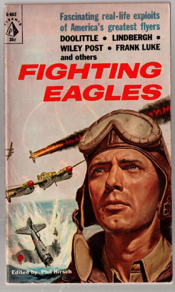 Fighting Eagles: Fascinating Real-Life Exploits of America's Greatest ...