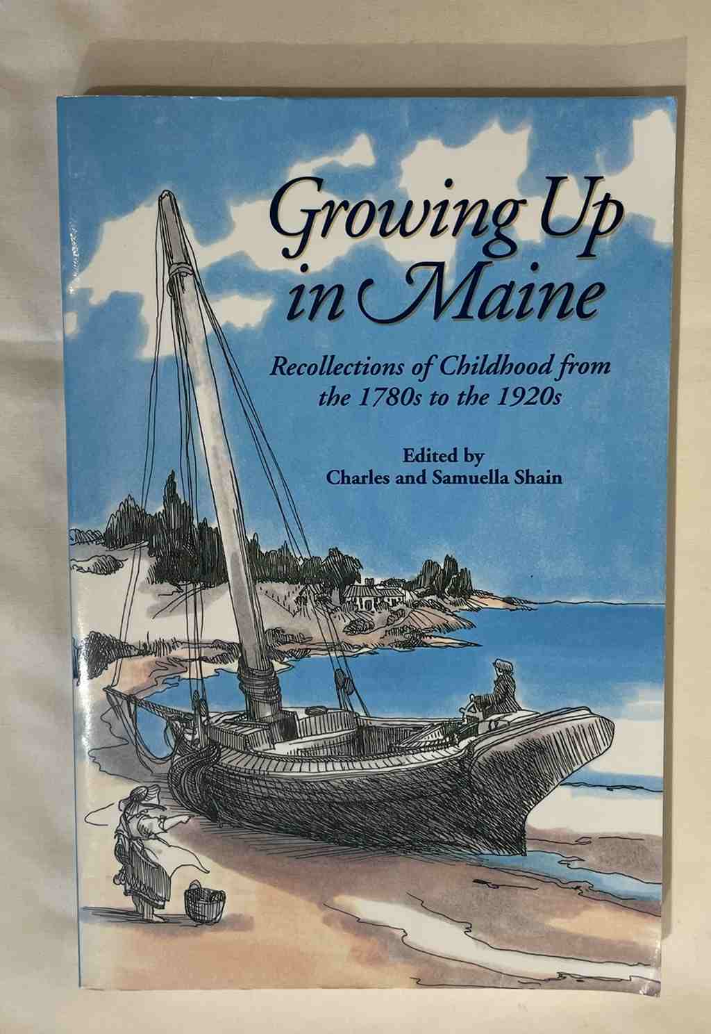 Growing Up in Maine: Recollections of Childhood from the 1780s to the 1920s